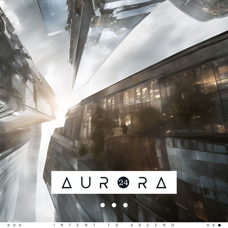 Aurora 2024: Intent To Ascend